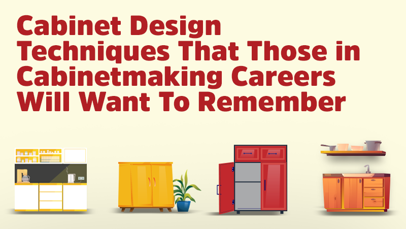Memorable Design Techniques for Your Cabinetmaking Career